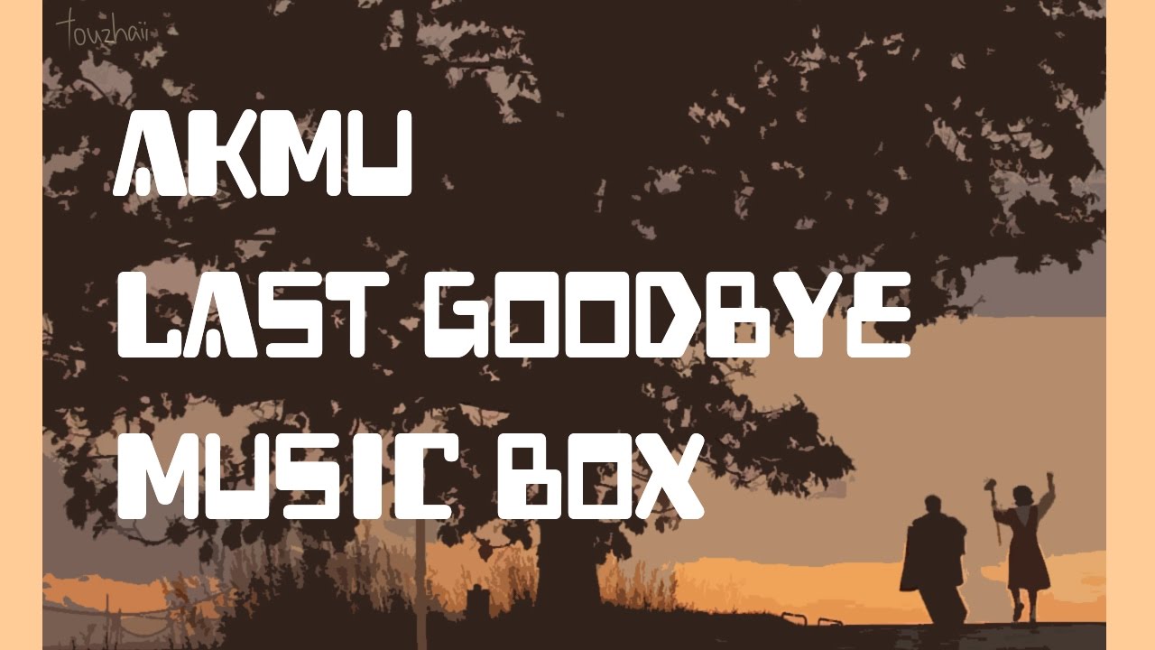 [Music box] AKMU 악동뮤지션: Last Goodbye 오랜 날 오랜 밤 - YouTube