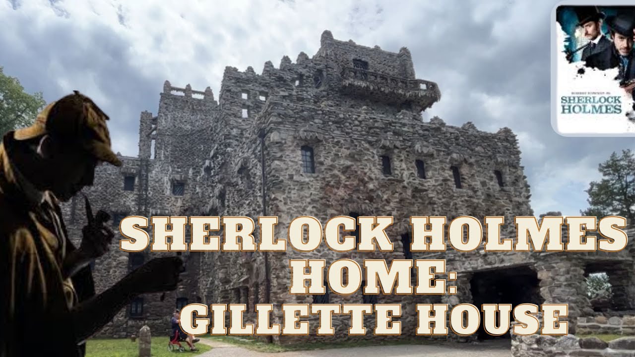 GILLETTE CASTLE | SHERLOCK HOLMES HOME | CONNECTICUT | HISTORY | MF ...