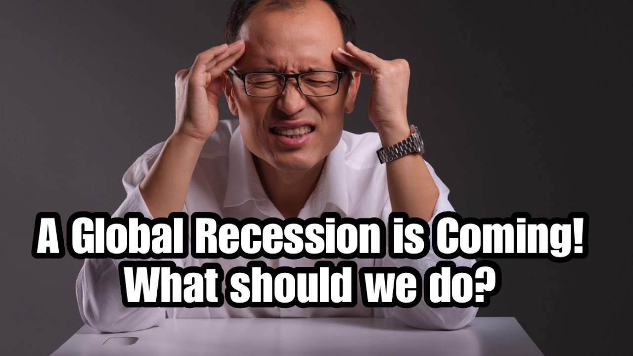 A Global Recession Is Coming! What To Do? - YouTube