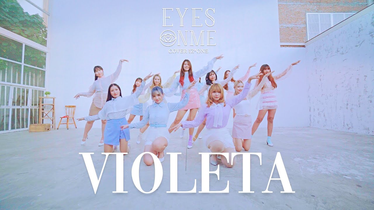 IZ*ONE (아이즈원) - Violeta (비올레타) Dance Cover by EYES ON ME - YouTube