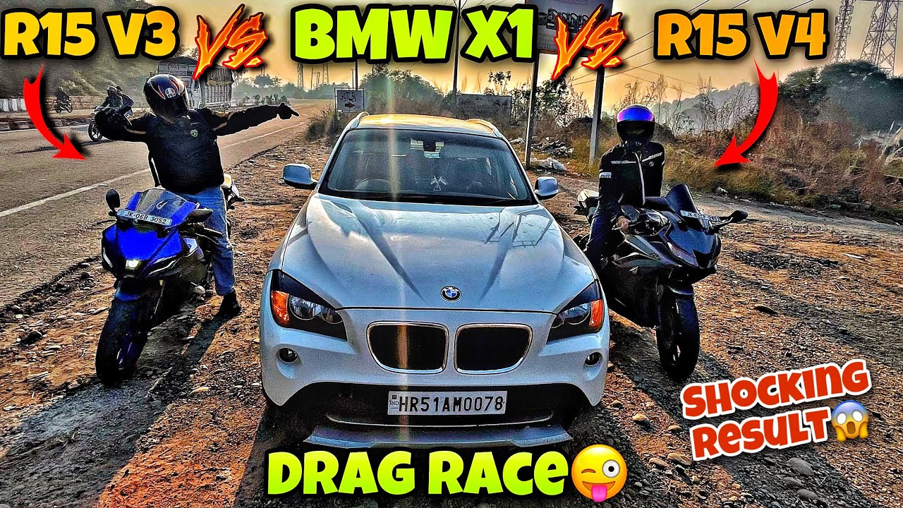BMW X1 vs r15 v3 and r15 v4 😅|| BMW VS YAMAHA || Drag Race🔥 - YouTube