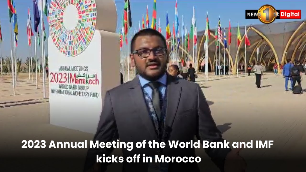 2023 Annual Meeting of the World Bank and IMF kicks off in Morocco ...