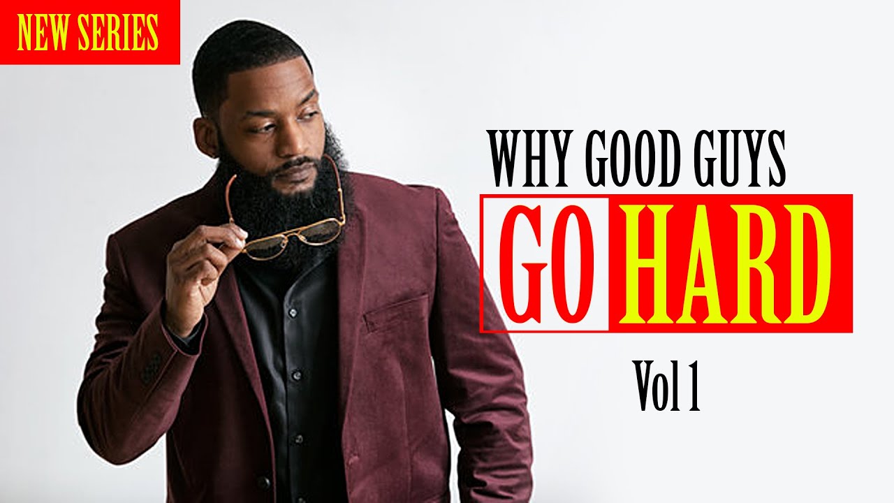 Why GOOD Men Go HARD - Vol 1 - YouTube
