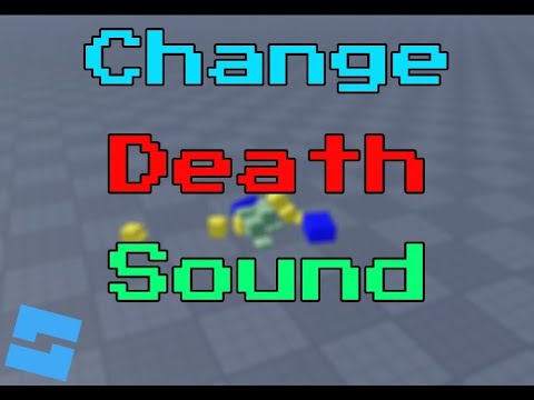 How to change death sound in roblox studio! - YouTube