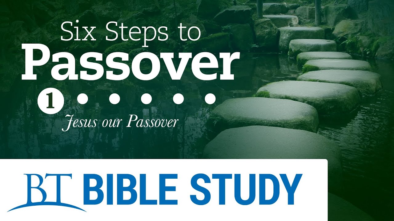 Six Steps to Passover Part 1: Jesus Our Passover - YouTube