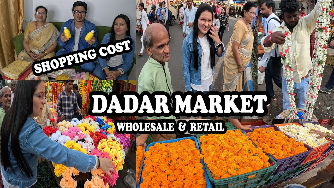 मुंबईची सर्वात स्वस्त बाजारपेठ दादर मार्केट | Biggest Wholesale and ...