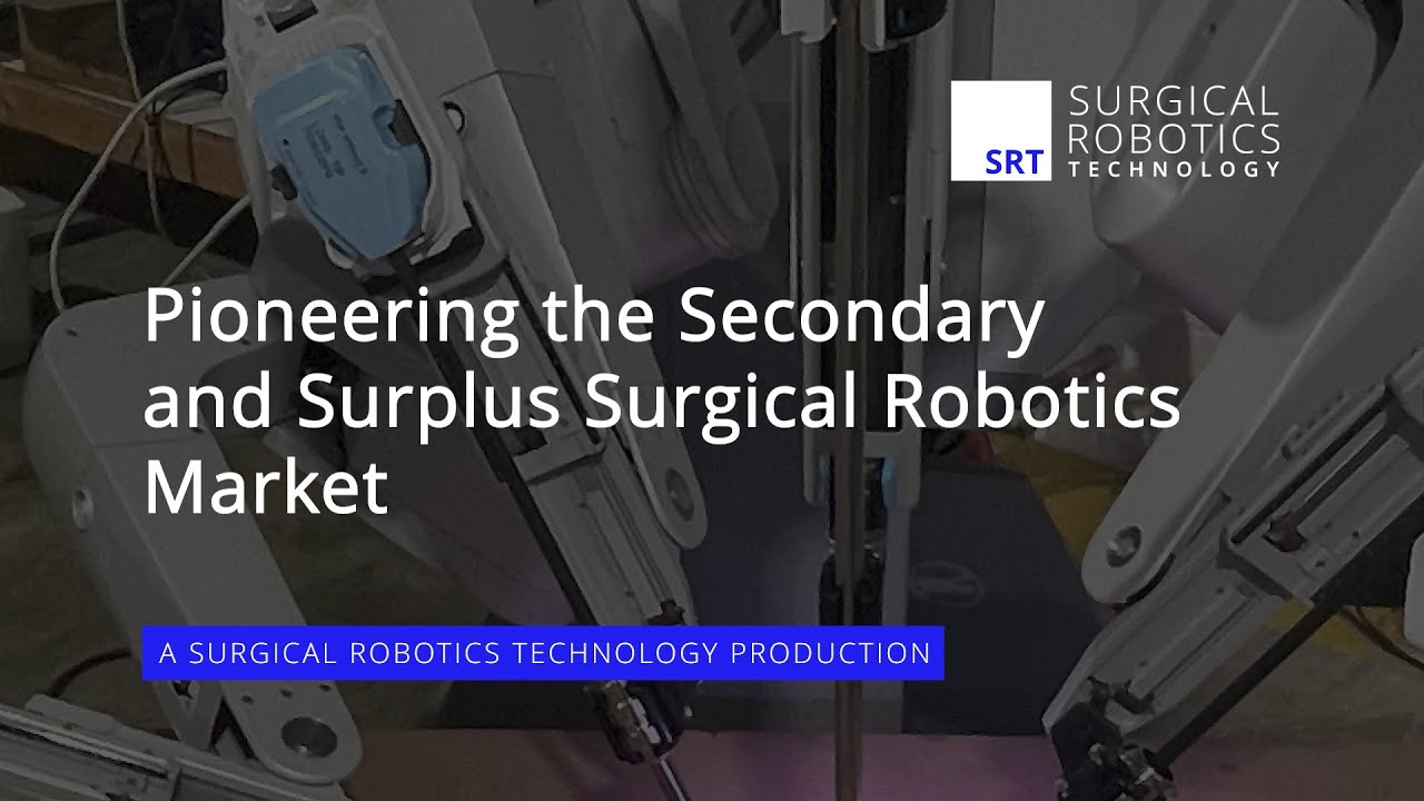 Pioneering the Secondary and Surplus Surgical Robotics Market - Thomas ...