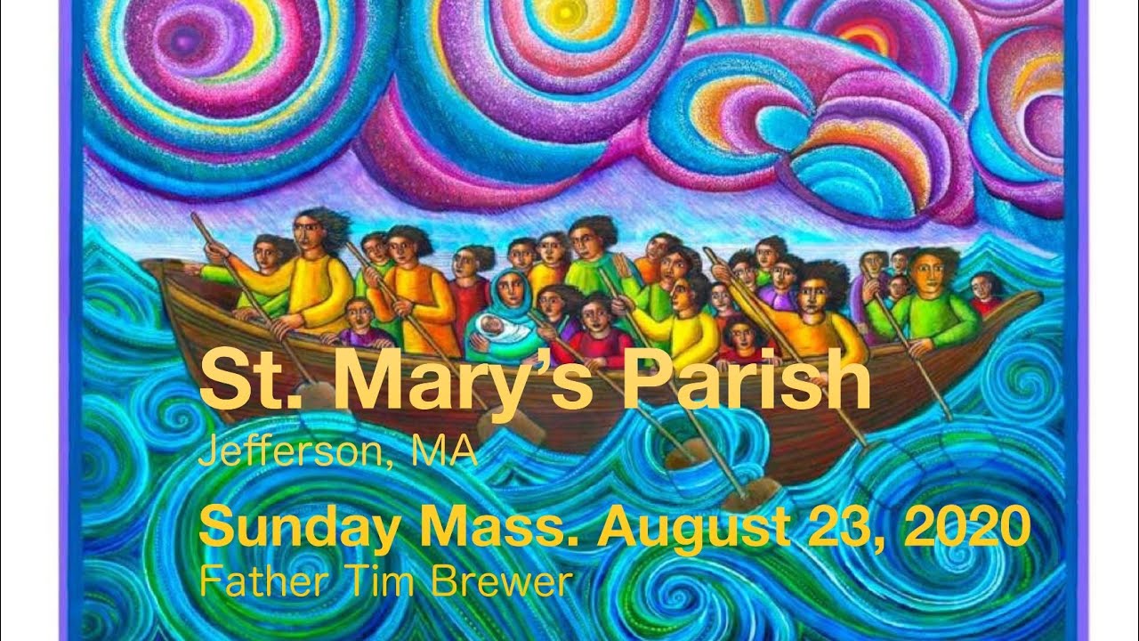 St. Mary’s Parish. Sunday Mass, August 23, 2020. Father Tim Brewer ...