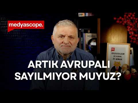 Artık Avrupalı sayılmıyor muyuz? | Ruşen Çakır yorumluyor