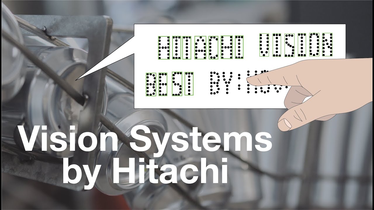 Vision Systems by Hitachi-- helping to improve the efficiency on your ...