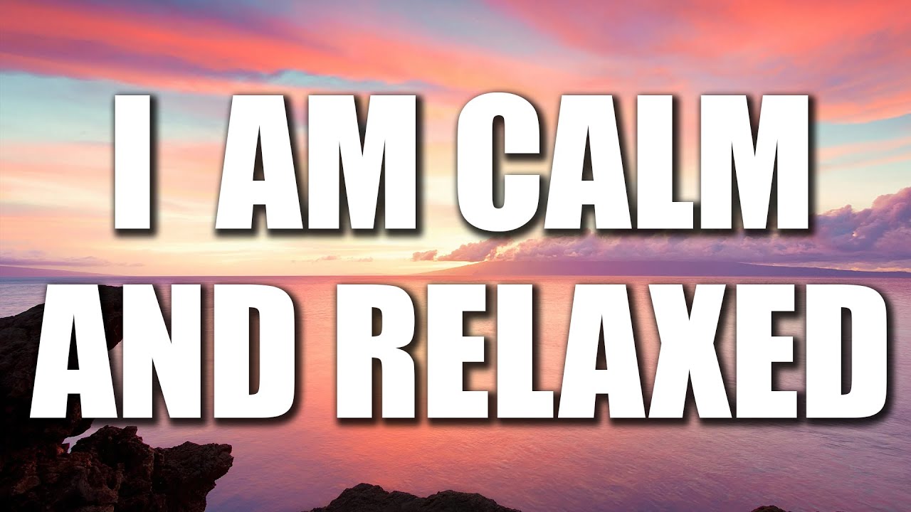STAY CALM IN ANY SITUATION with this powerful CALM AFFIRMATIONS ...