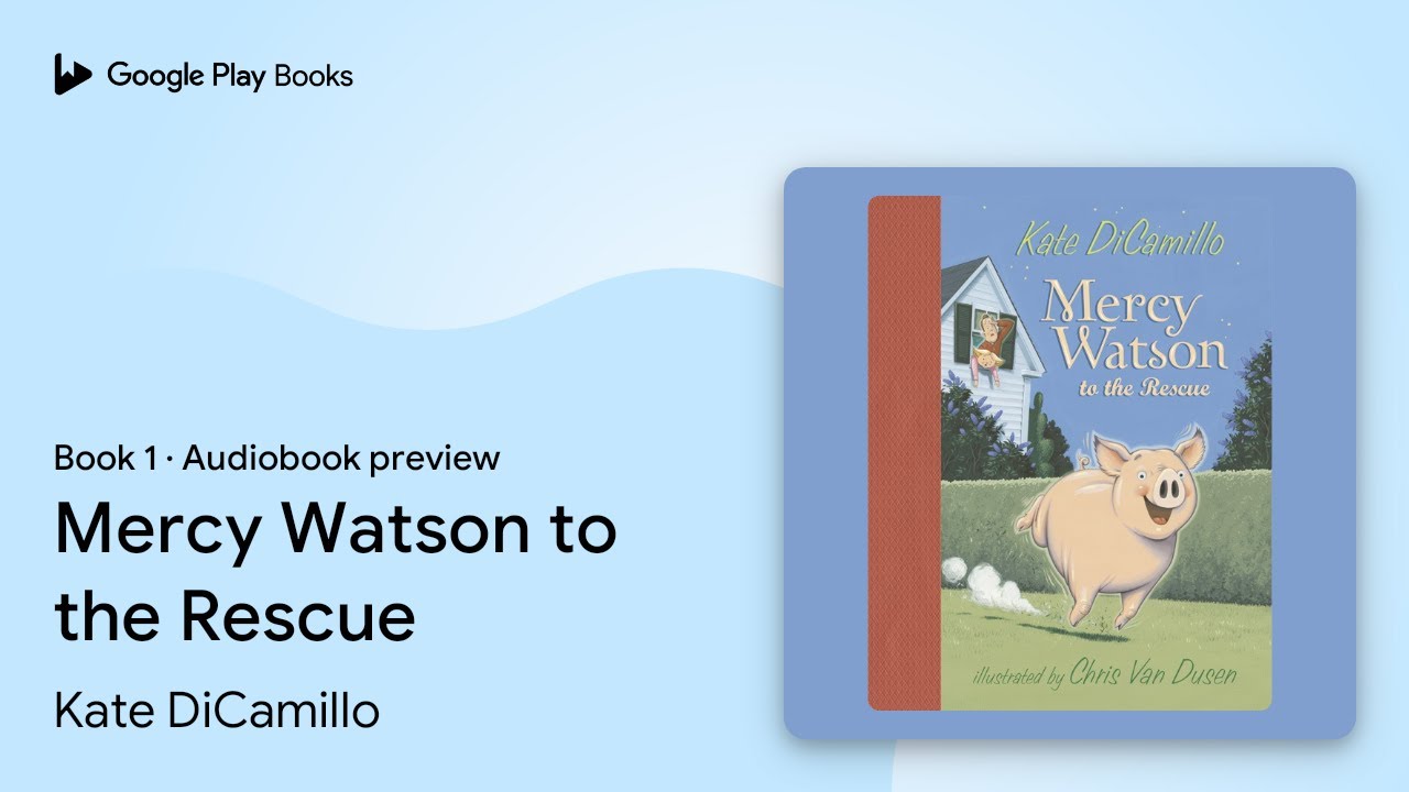 Mercy Watson to the Rescue Book 1 by Kate DiCamillo · Audiobook preview ...