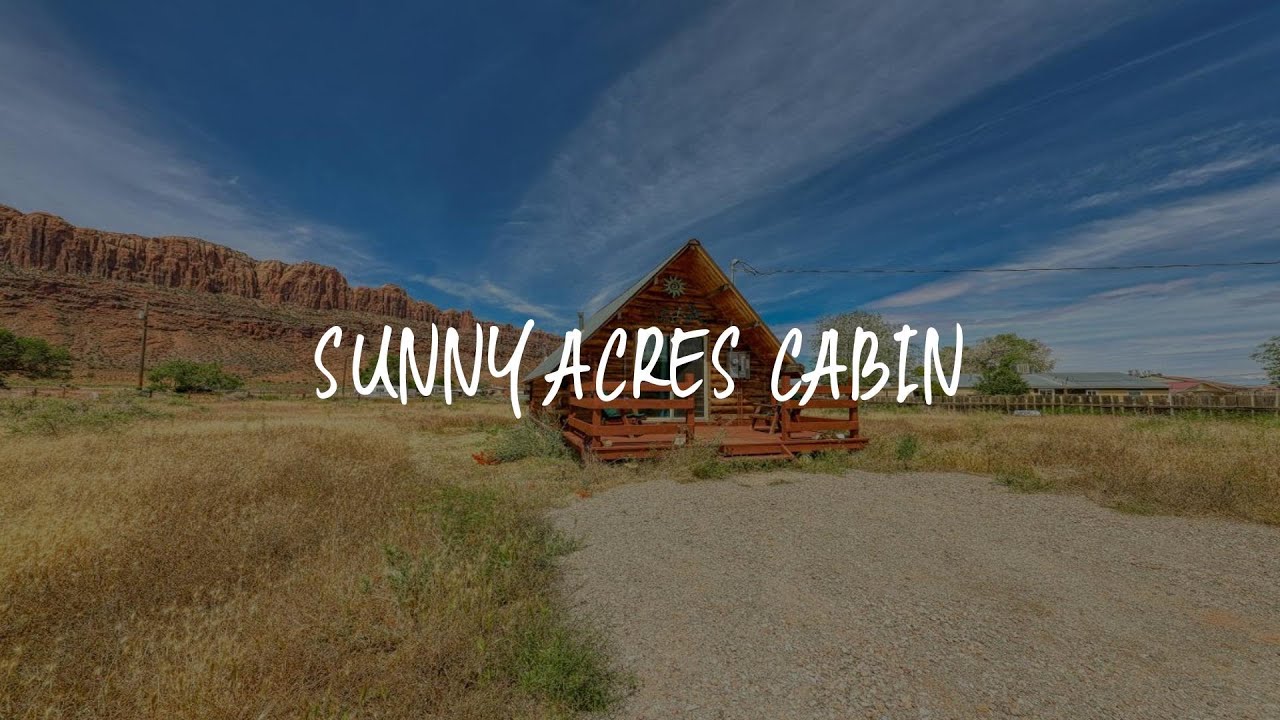 Sunny Acres Cabin Review - Moab , United States of America 5131774 ...