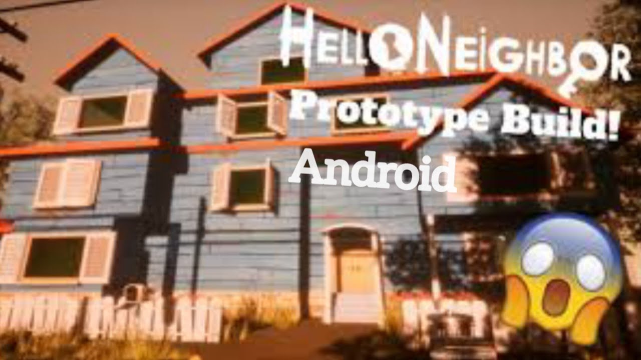 HELLO NEIGHBOR PROTOTYPE ANDROID (LINK) @ICEBERG_STUDIO - YouTube
