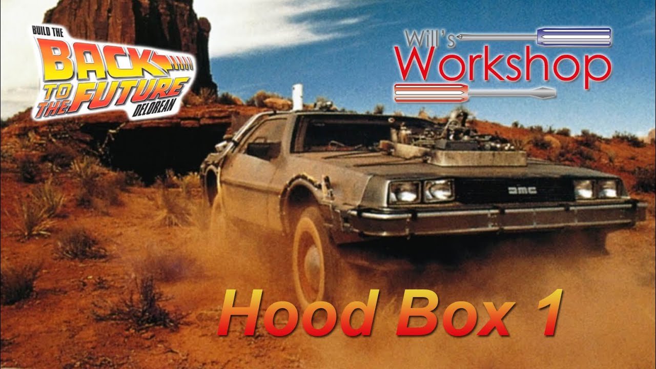 Build the Back To The Future Delorean - The Hood Box 1 - YouTube