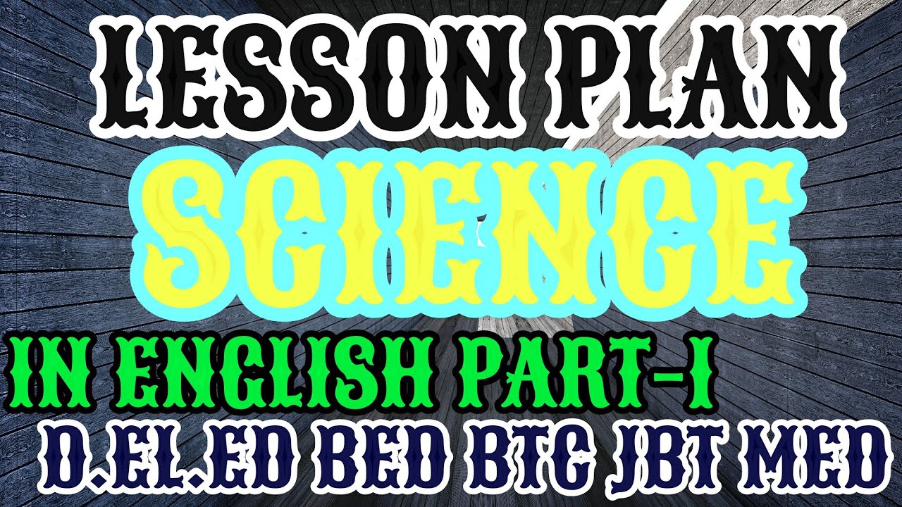 NIOS DELED LESSON PLAN OF SCIENCE IN ENGLISH | LESSON PLAN FOR DELED ...