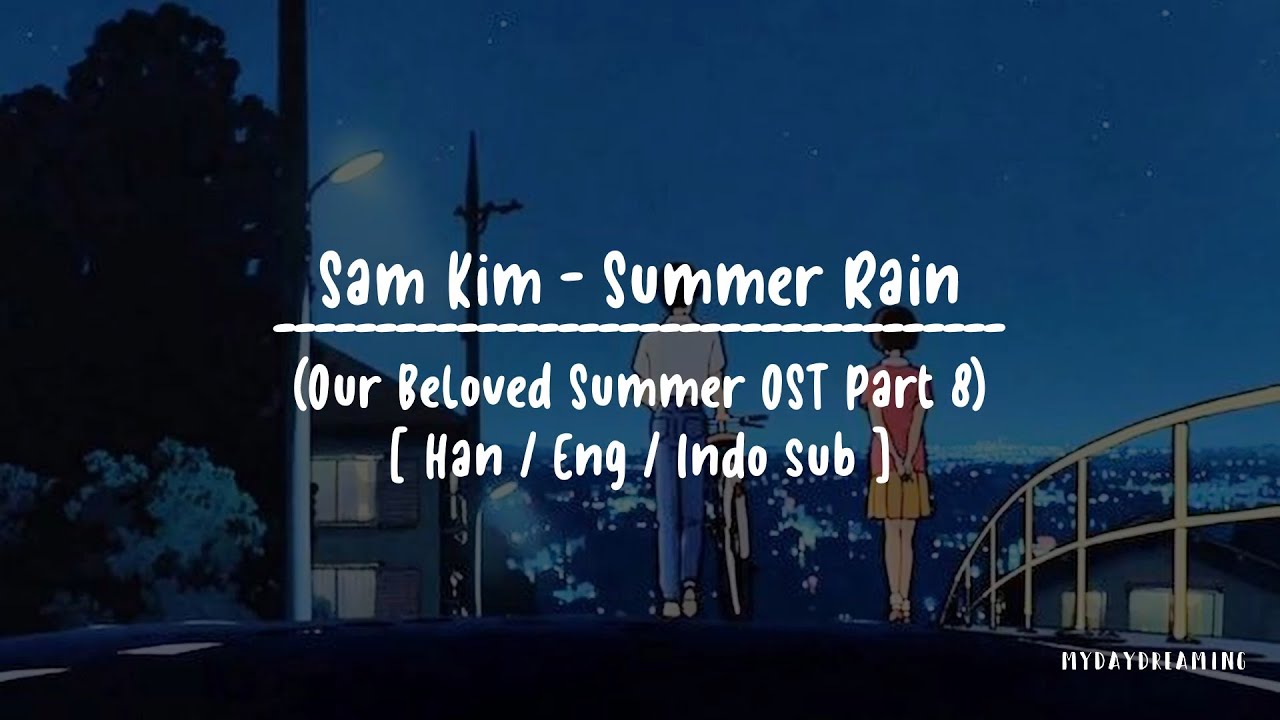 SAM KIM (샘김) - Summer Rain [HAN/ENG/INDO Lyrics] (Our Beloved Summer ...