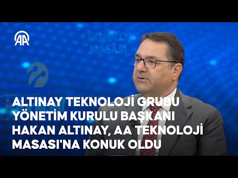 Altınay Teknoloji Grubu Yönetim Kurulu Başkanı Hakan Altınay, AA Teknoloji Masası'na konuk oldu