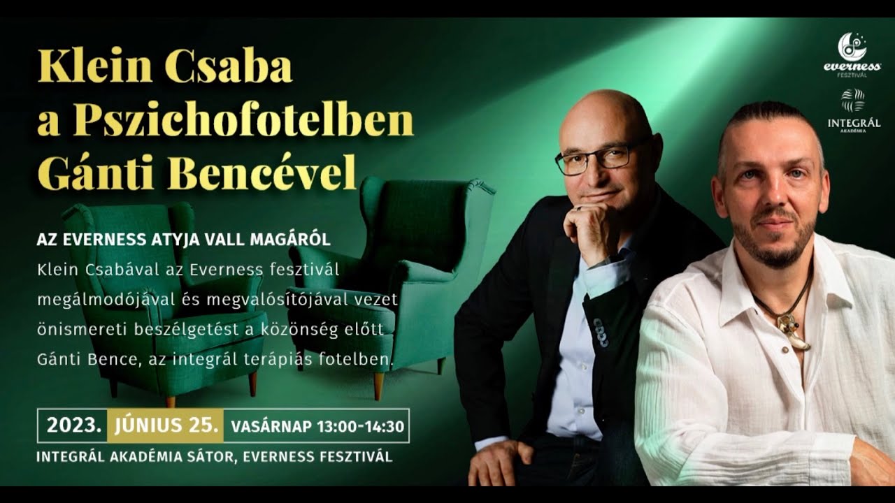 Klein Csaba és Gánti Bence beszélgetése, Integrál Pszichofotel, Everness Fesztivál 2023 - YouTube