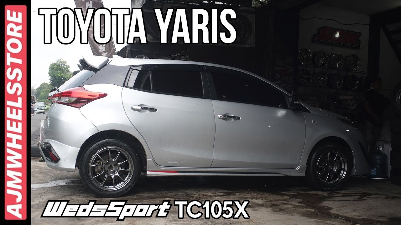 MODIFIKASI TOYOTA YARIS VELG WEDSSPORT TC 105X // AJMWHEELSSTORE - YouTube