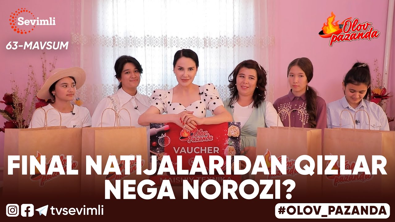 OLOV PAZANDA 63-MAVSUM 5-QISM FINAL NATIJALARIDAN QIZLAR NEGA NOROZI ...