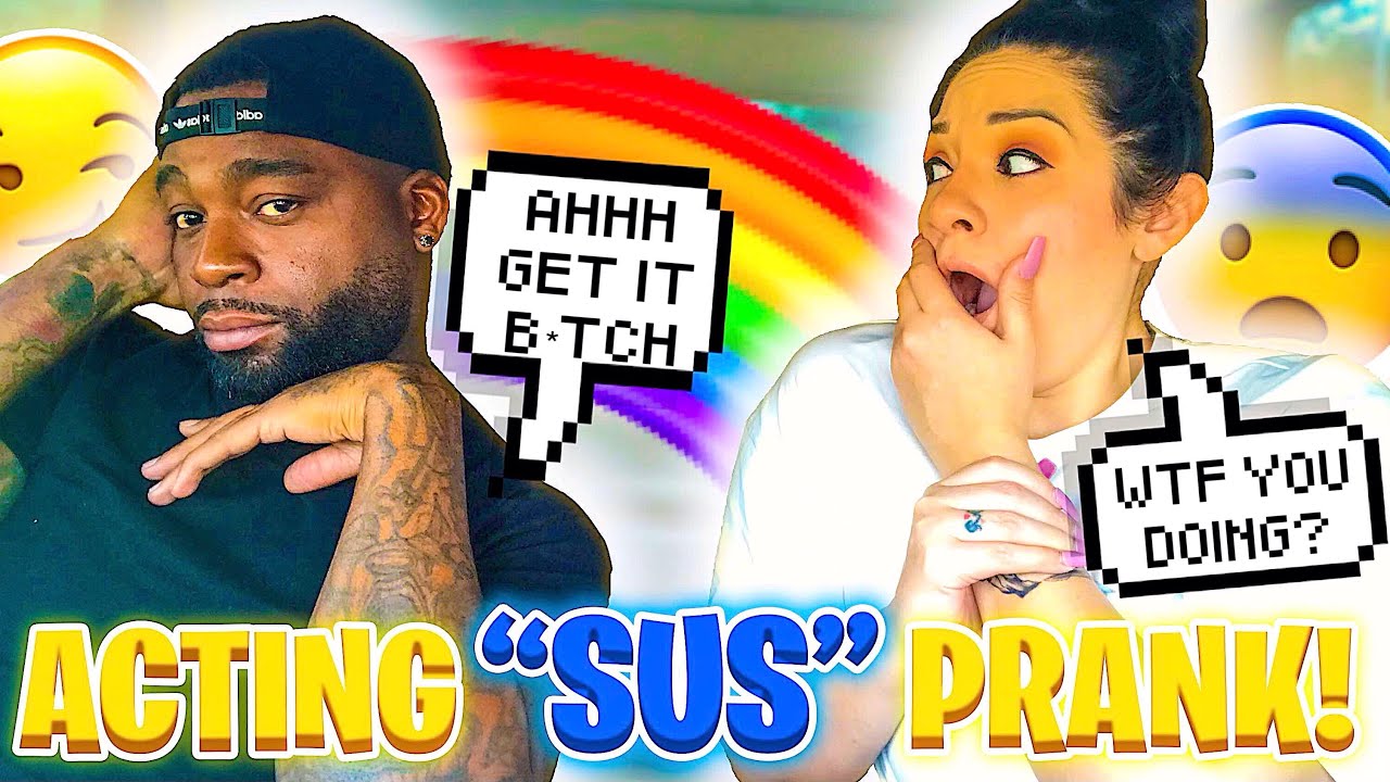 Acting "SUS" To See My Girlfriends Reaction! - YouTube