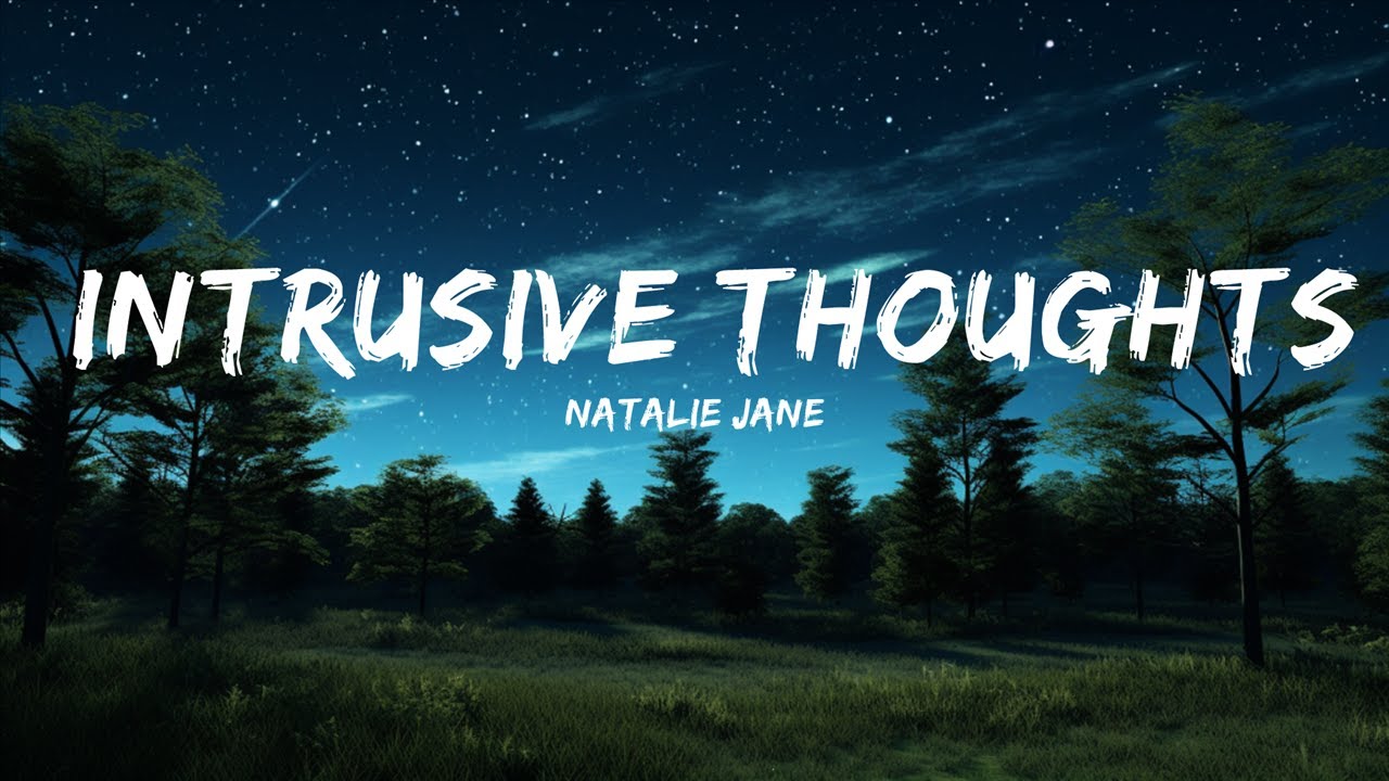 Natalie Jane - Intrusive Thoughts (Lyrics) "what if i never find ...