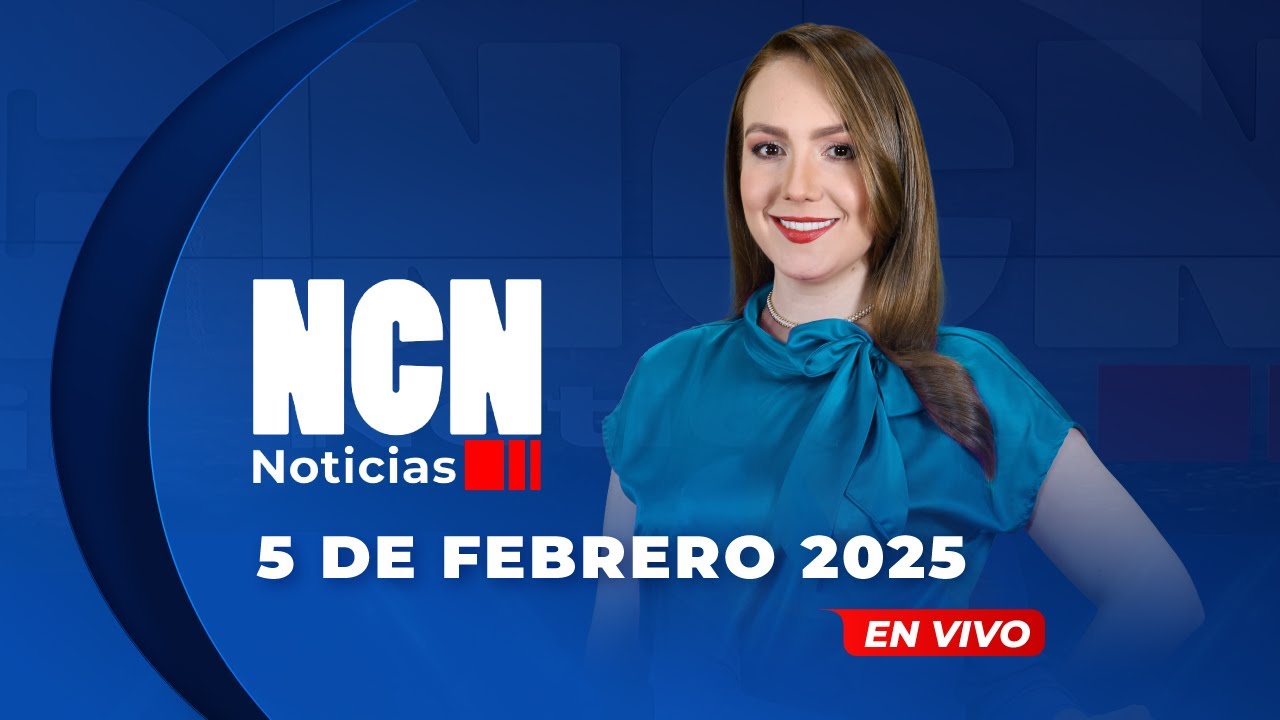 NCN NOTICIAS | Miércoles 5 de Febrero de 2025 | Noticias de hoy - YouTube