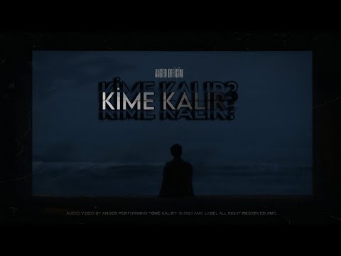 Anger - Kime Kalır | Official Music Video 2023