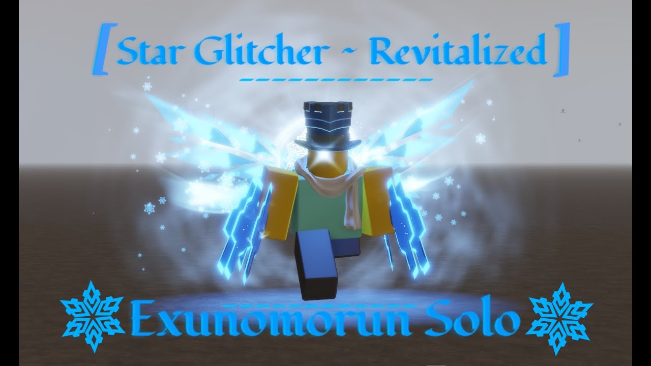 Exunomorun Solo | Star Glitcher ~ Revitalized - YouTube