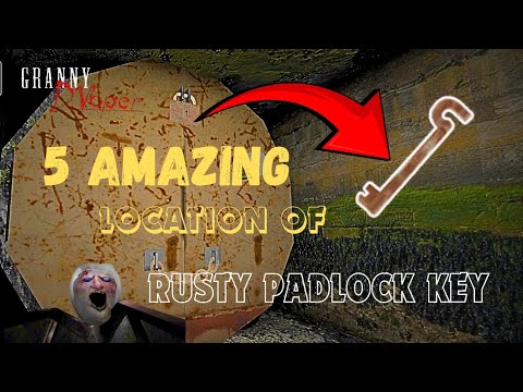 5 Amazing Granny All Location Of Rusty Padlock Key | How To Find Rusty ...