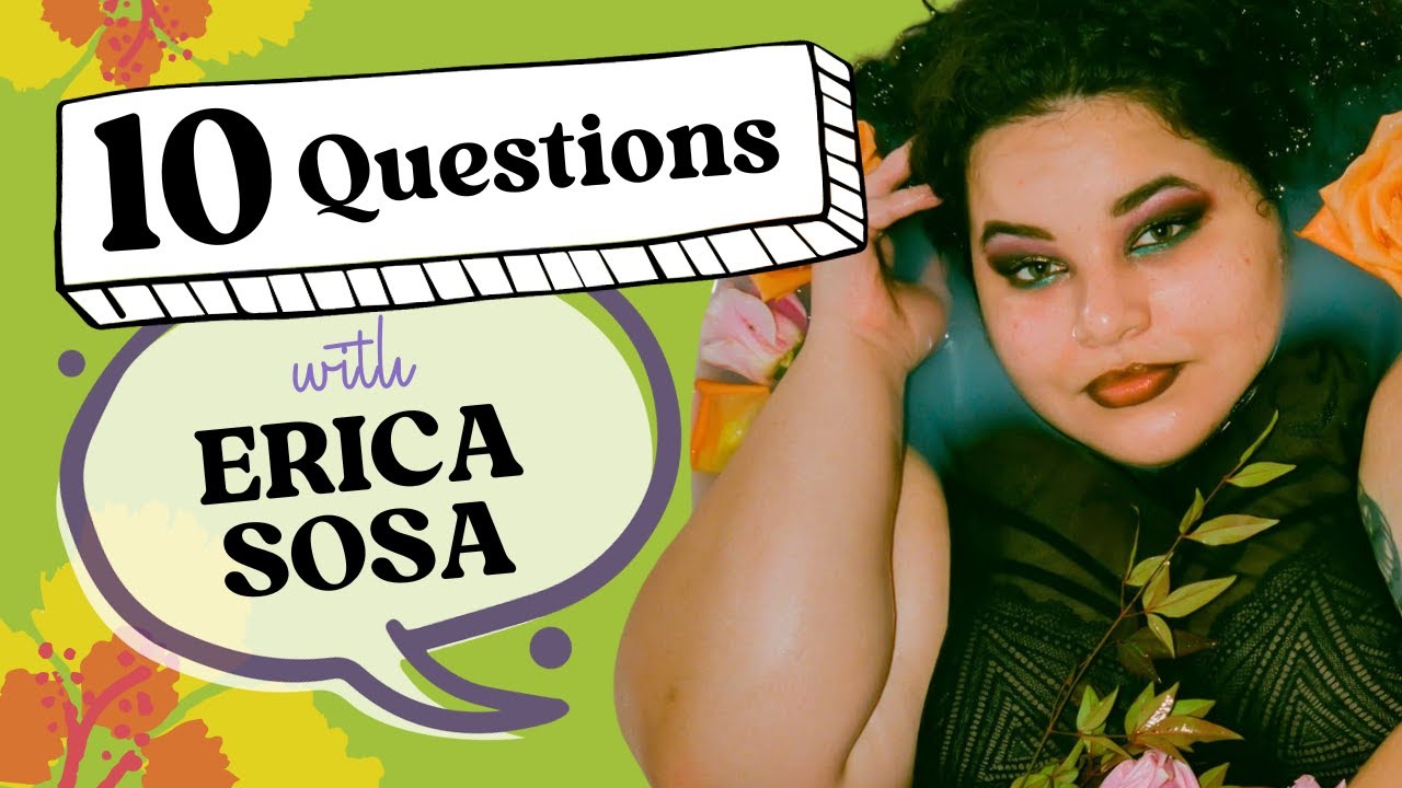 10 Questions with Erica Sosa - YouTube