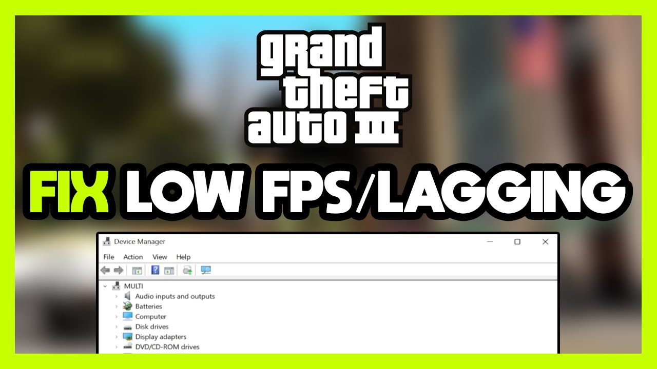 How to FIX GTA 3 Low FPS Drops & Lagging! - YouTube