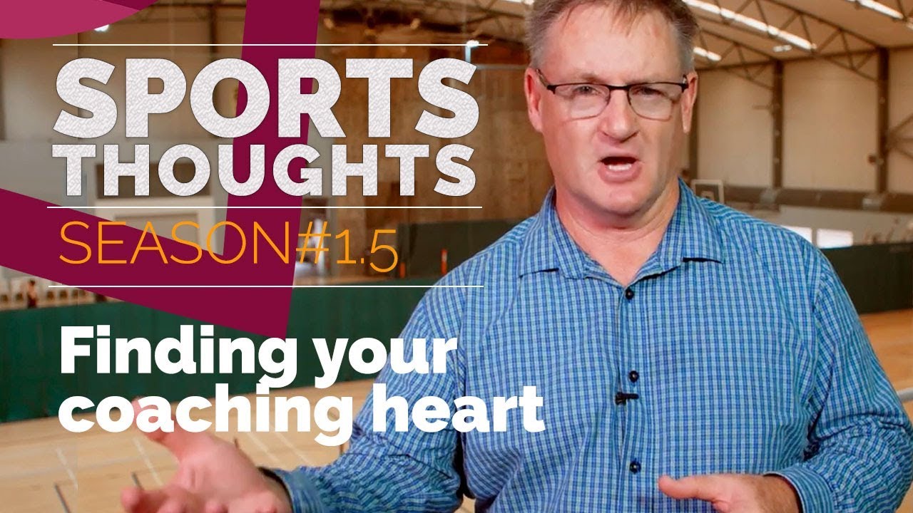 Sports Thoughts#5: Finding your coaching heart - YouTube