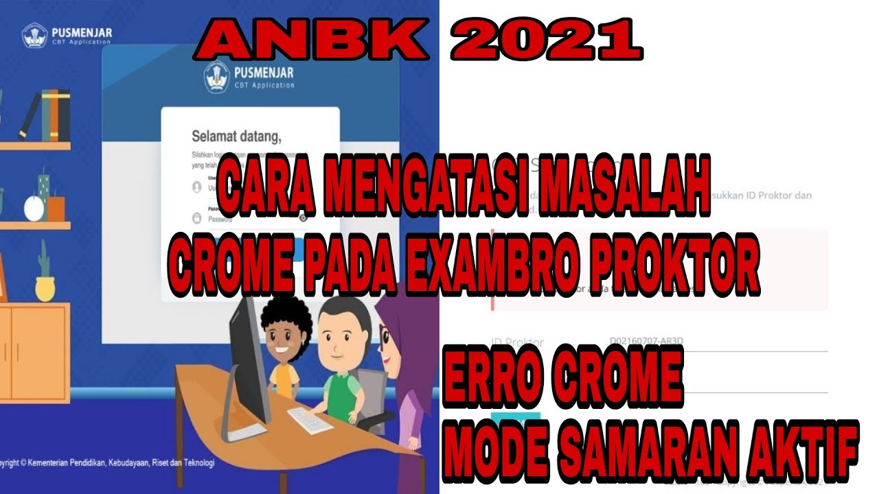 CARA MENGATASI ERROR CROME PADA EXAMBRO PROKTOR ANBK 2021 - YouTube