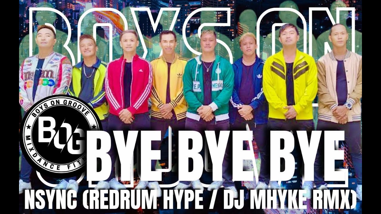 BYE BYE BYE | NSYNC | REDRUM/HYPE DJ MHYKE REMIX BOG DANCE FITNESS ...