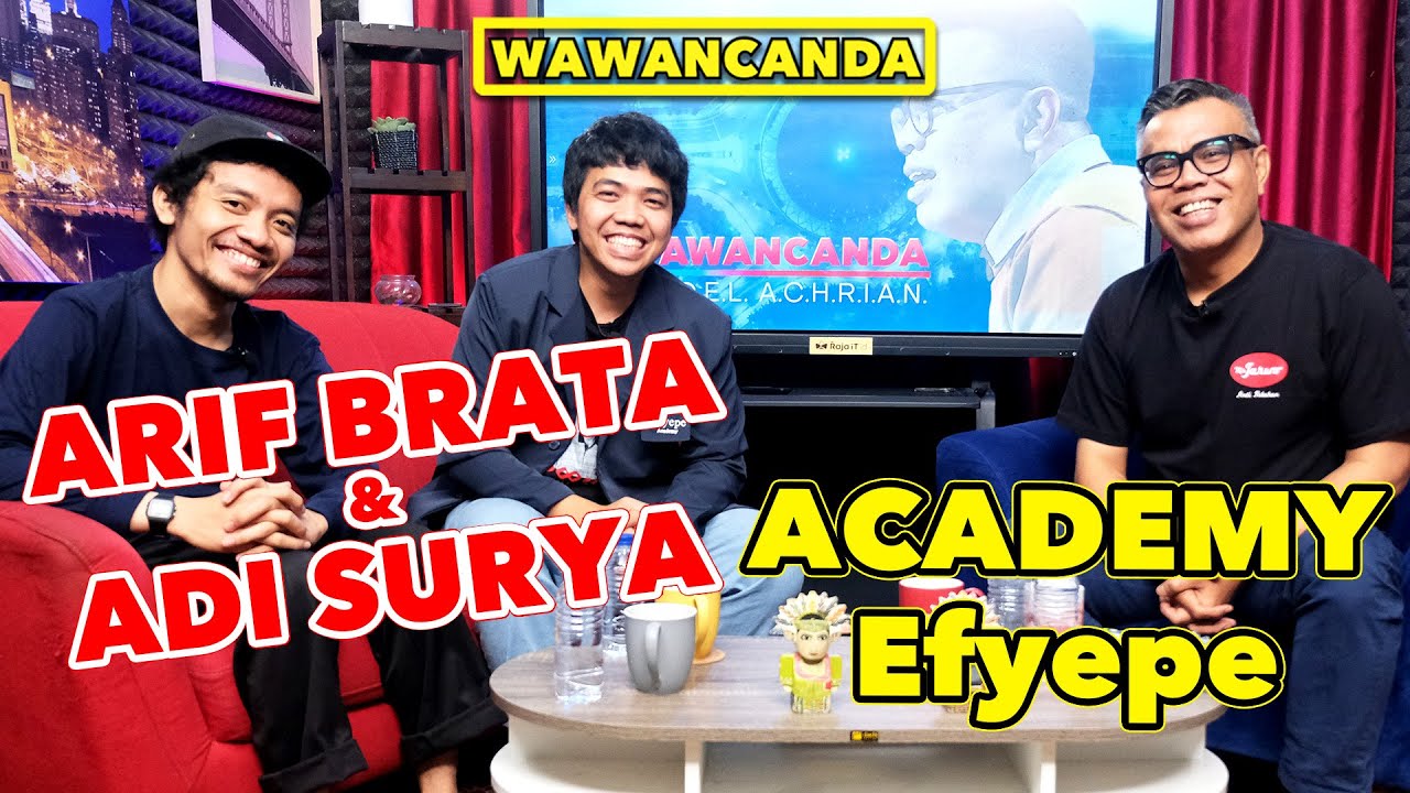 WAWANCANDA ARIF BRATA & ADI SURYA - ACADEMY EFYEPE - YouTube