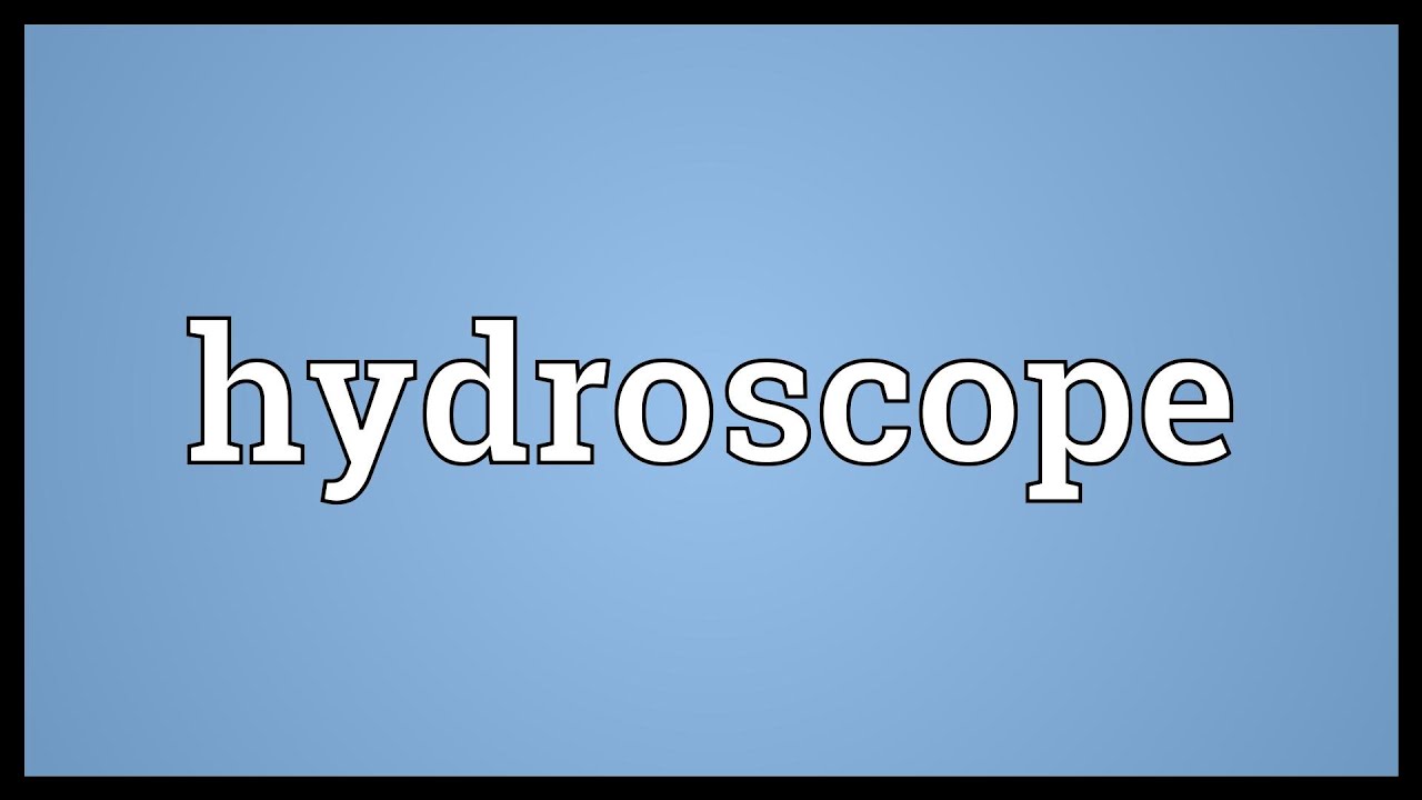 Hydroscope Meaning - YouTube