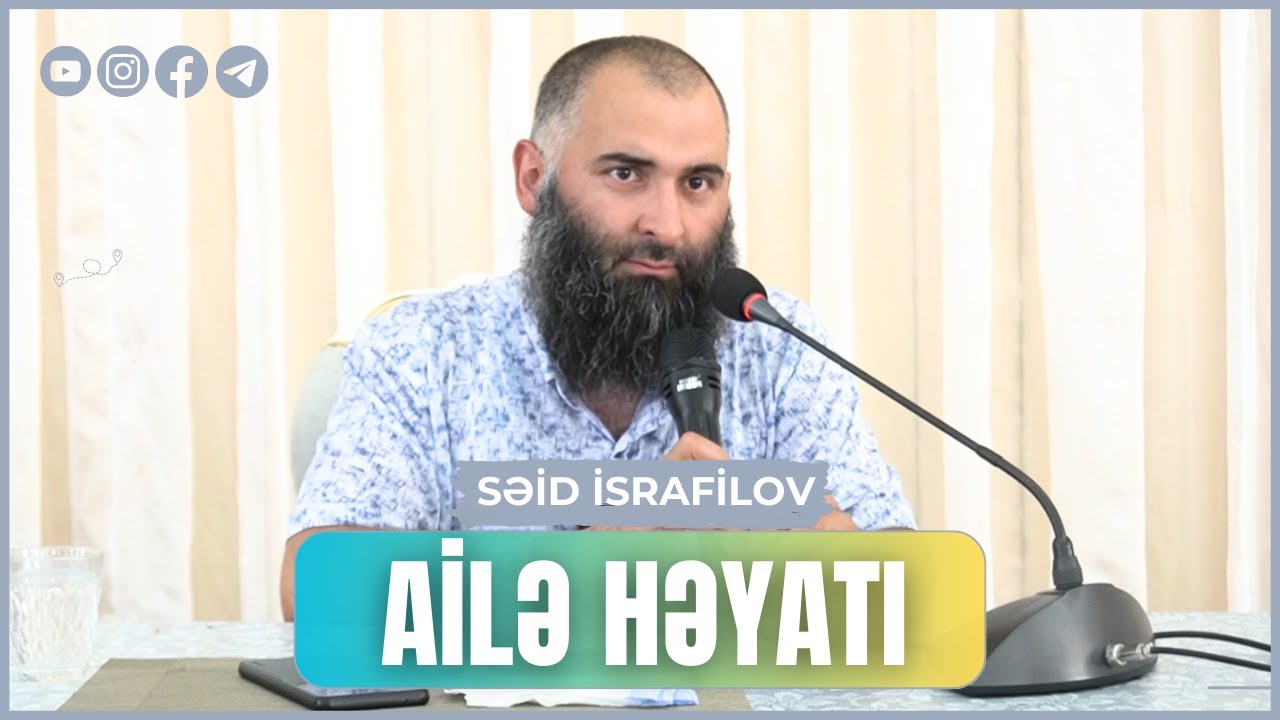 Ailə həyatı 16.07.2023 (Ələt) | Səid İsrafilov - YouTube