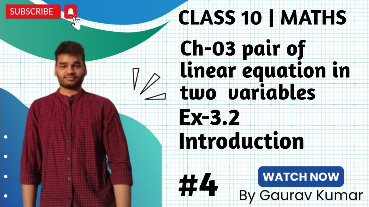CLASS 10 | CH - 3 | EX - 3.2 INTRODUCTION | PAI OF LINEAR EQUATION IN ...