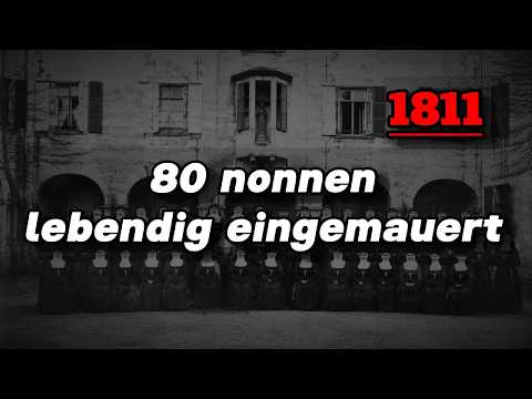 80 Nonnen lebendig eingemauert – Sie starben in absoluter Dunkelheit | 1811