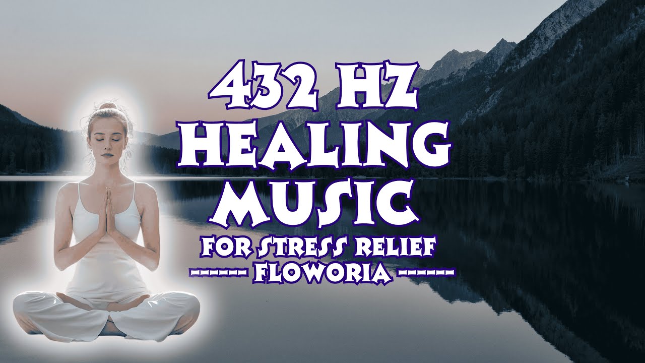 🌿 432 Hz Healing Music for Stress Relief & Positive Energy 🌿 - YouTube