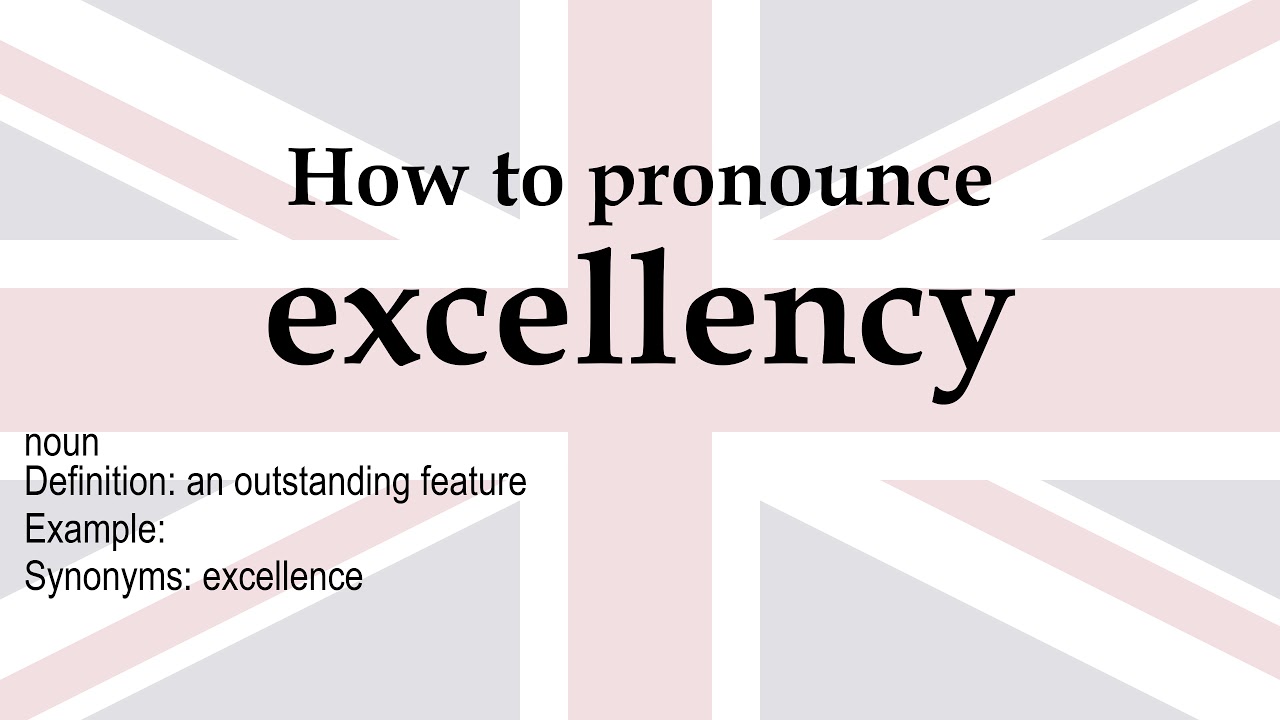 How To Pronounce excellency Meaning YouTube