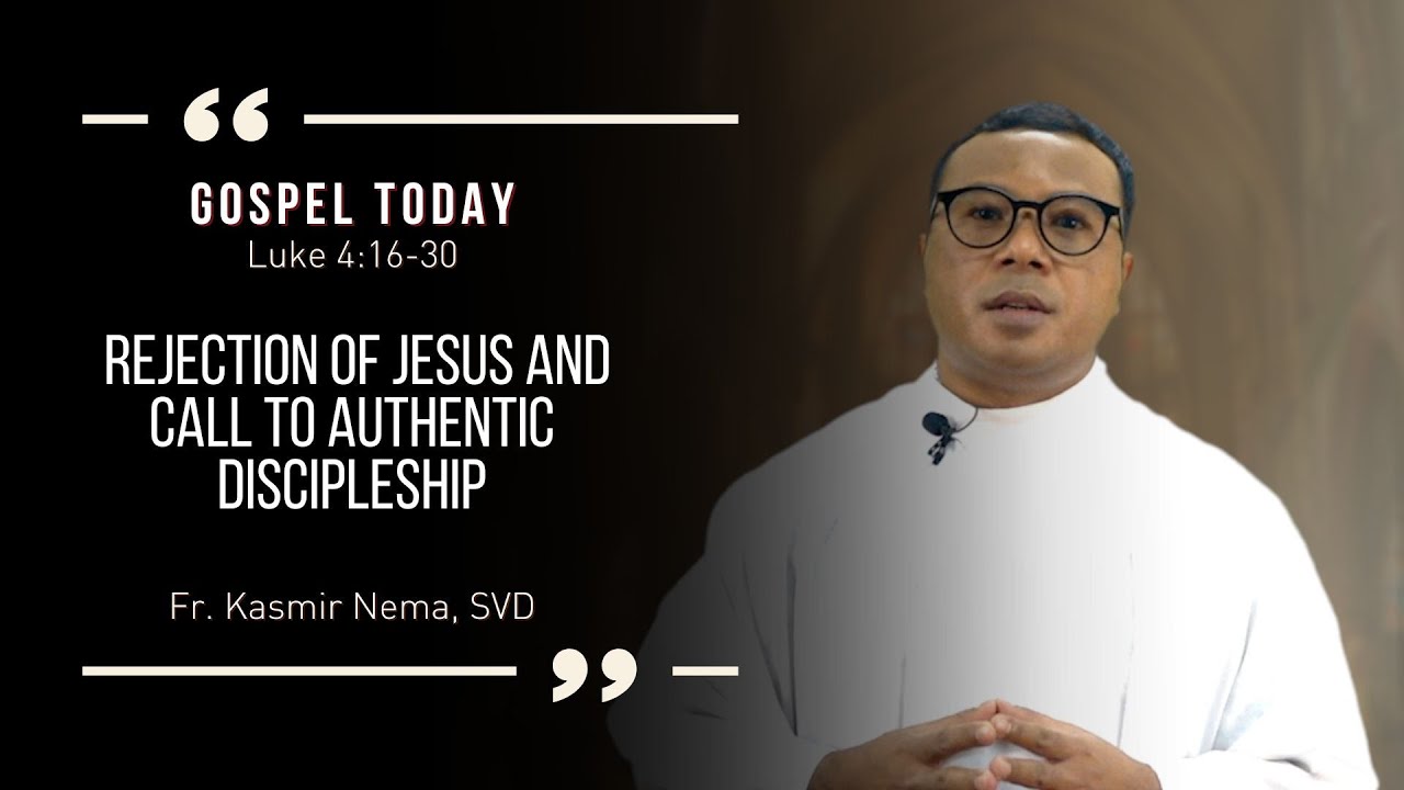 Rejection of Jesus and Call to Authentic Discipleship | HOMILY OF THE ...