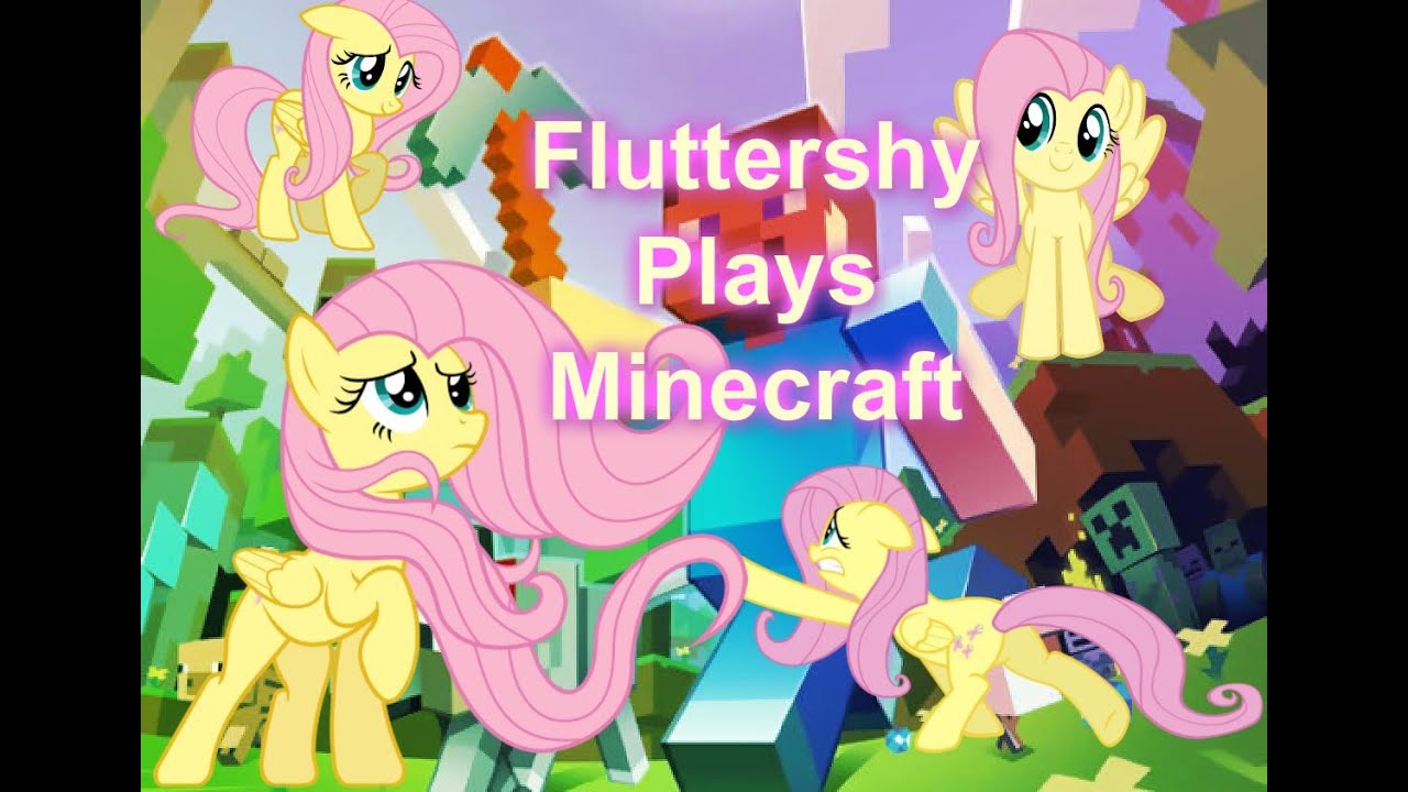Fluttershy Plays Minecraft (Kinda) Ep.1 I'M SUCH A NOOB! - YouTube