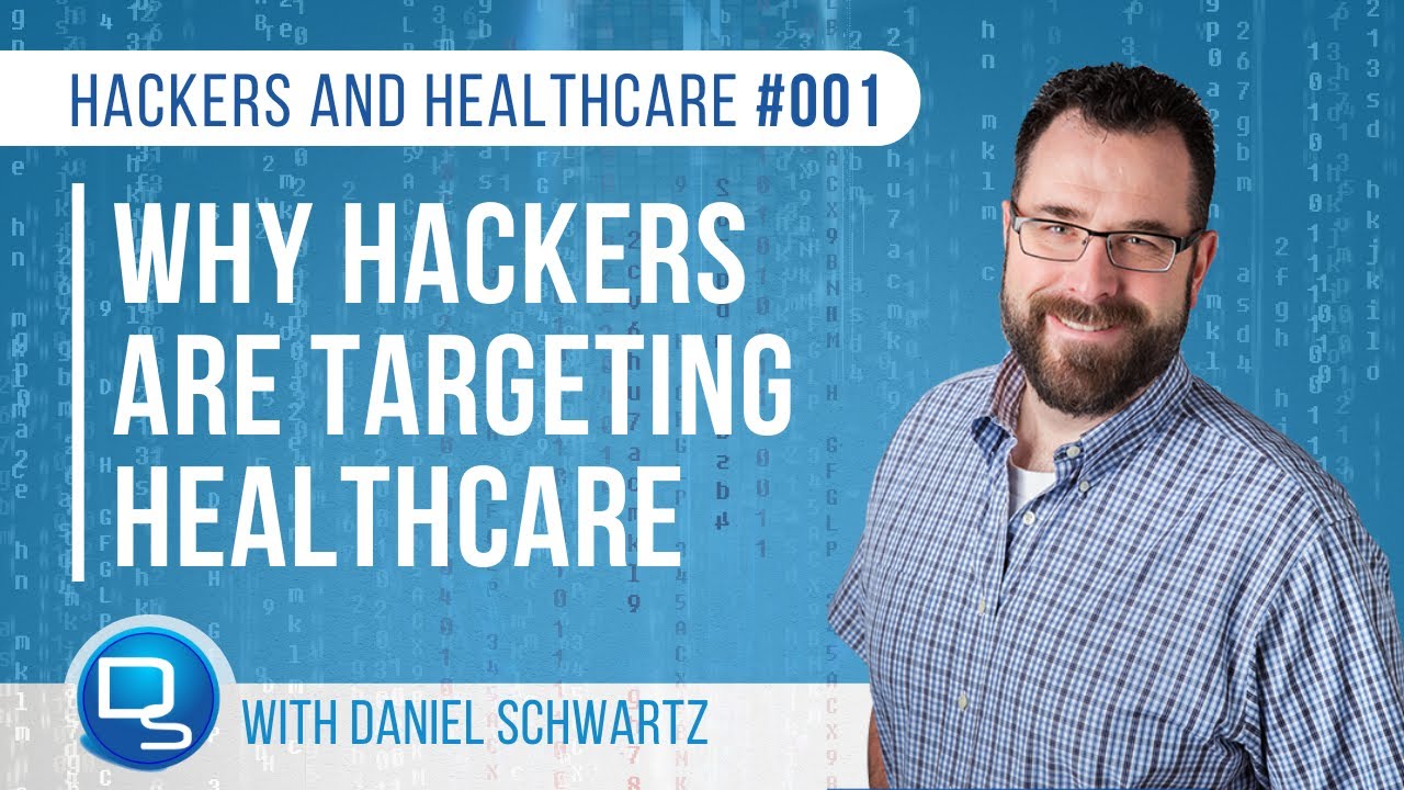 Why Hackers Are Targeting Healthcare | Hackers and Healthcare 001 - YouTube