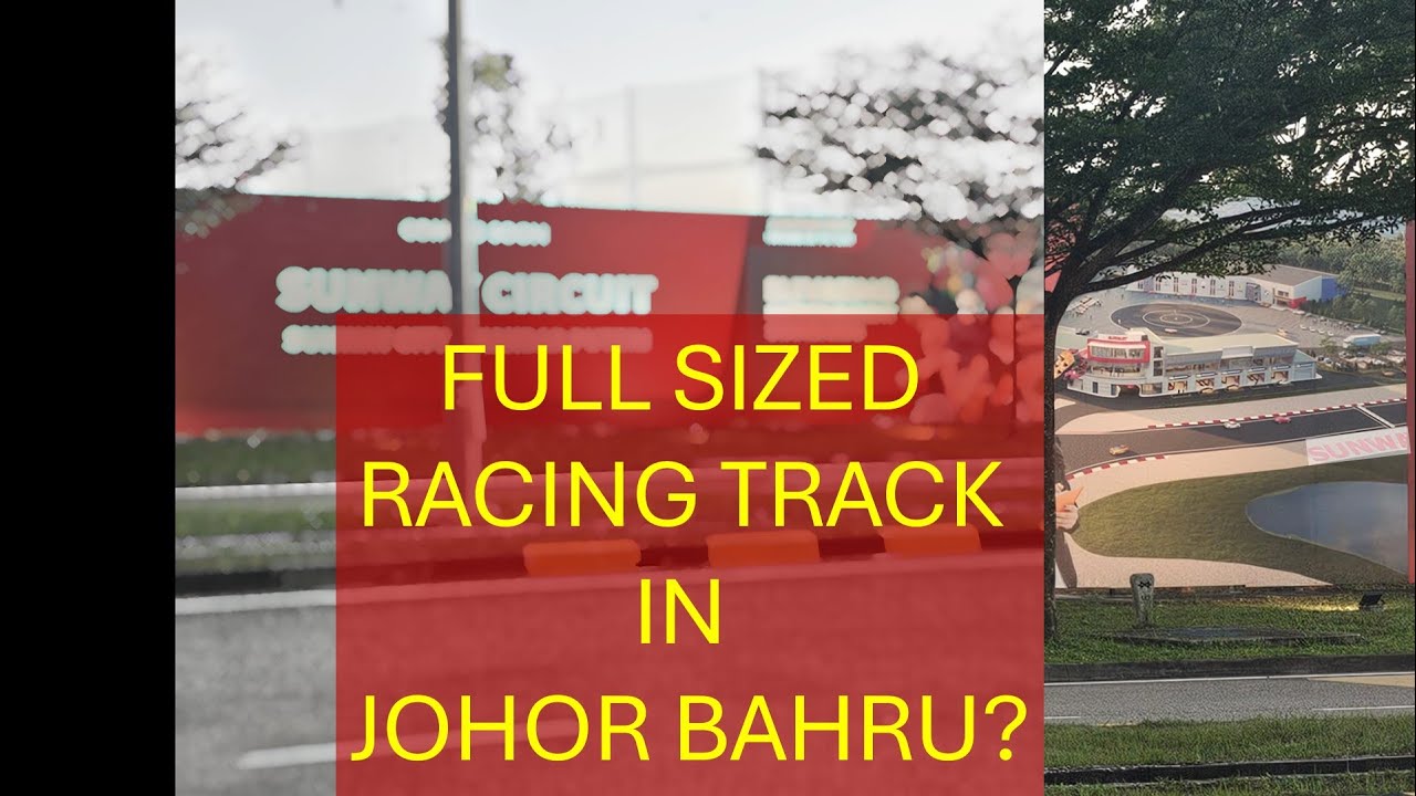 FULL SIZED RACING TRACK IN JOHOR BAHRU? - YouTube