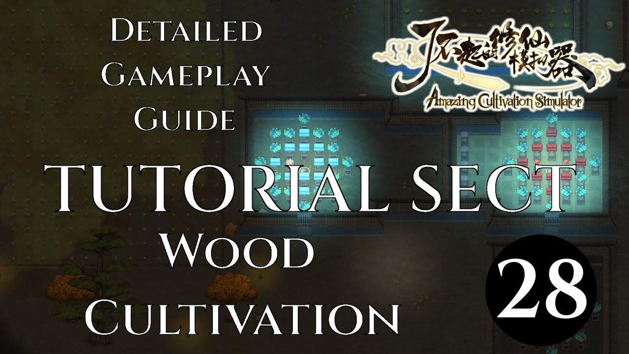 TUTORIAL SECT - Ep 28 Guide AMAZING CULTIVATION SIMULATOR - YouTube