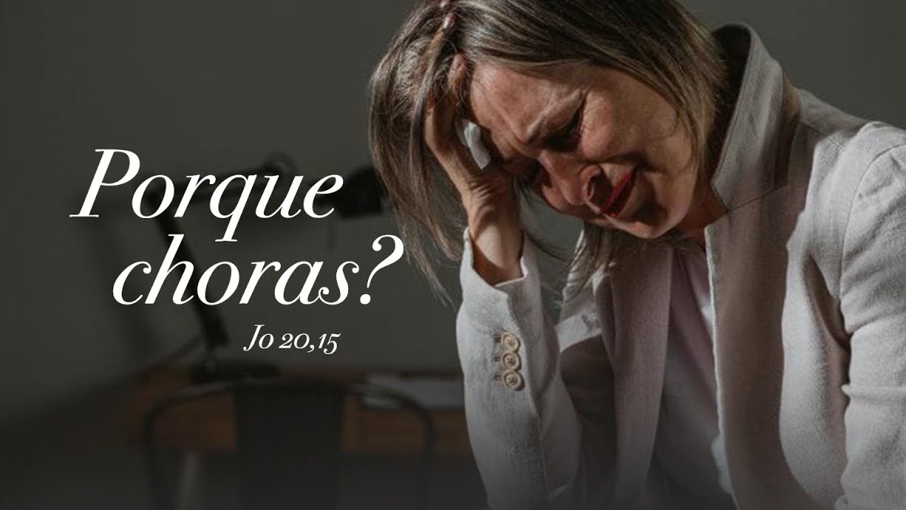 #162 - PORQUE CHORAS? - Grupo de Oração Rainha da Paz - YouTube