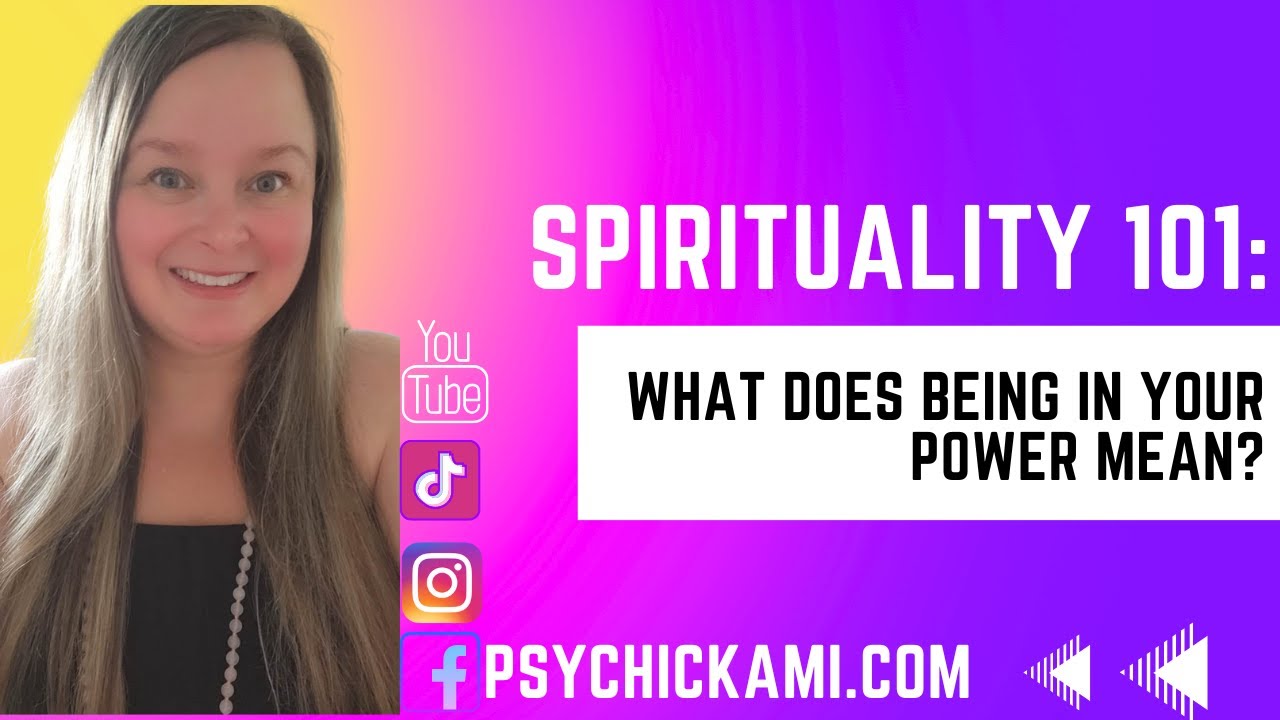 Spirituality 101: What does Being in Your Power Mean? - YouTube